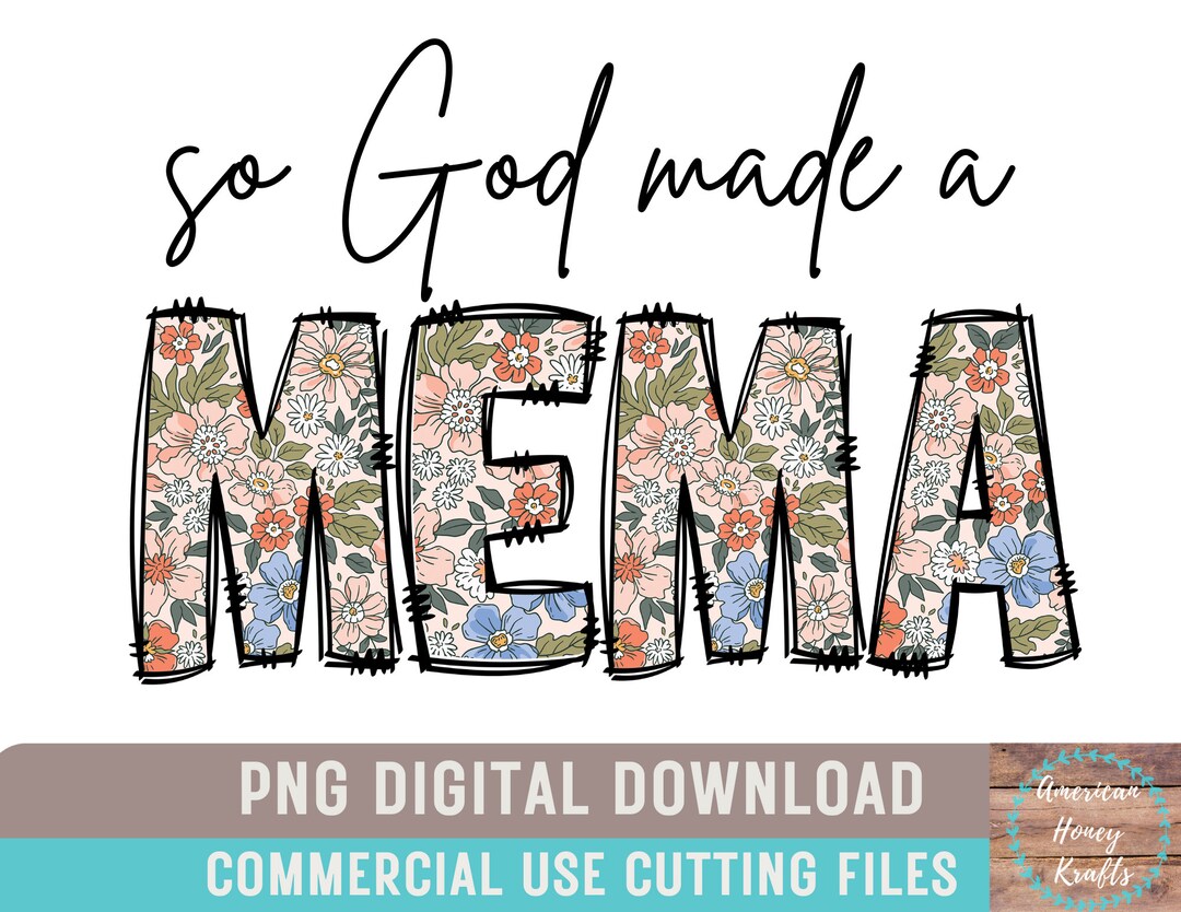 So God Made A Mema PNG Boho Mama Floral Sublimation Country Mama Floral ...