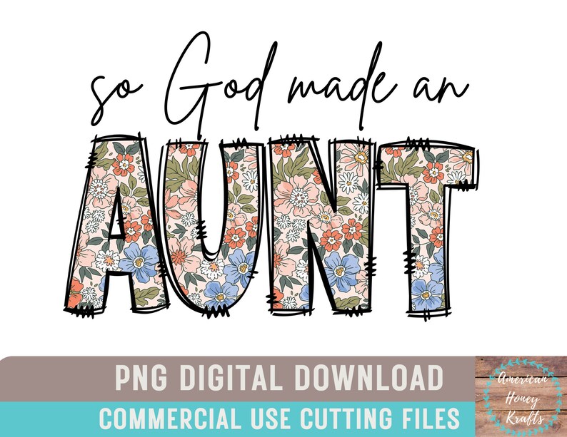 So God Made an Aunt PNG Boho Aunt Floral Sublimation Country Floral ...