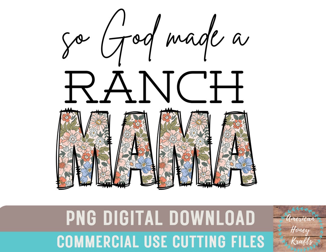 So God Made A Ranch Mama PNG Boho Mama Floral Sublimation Country Mama ...