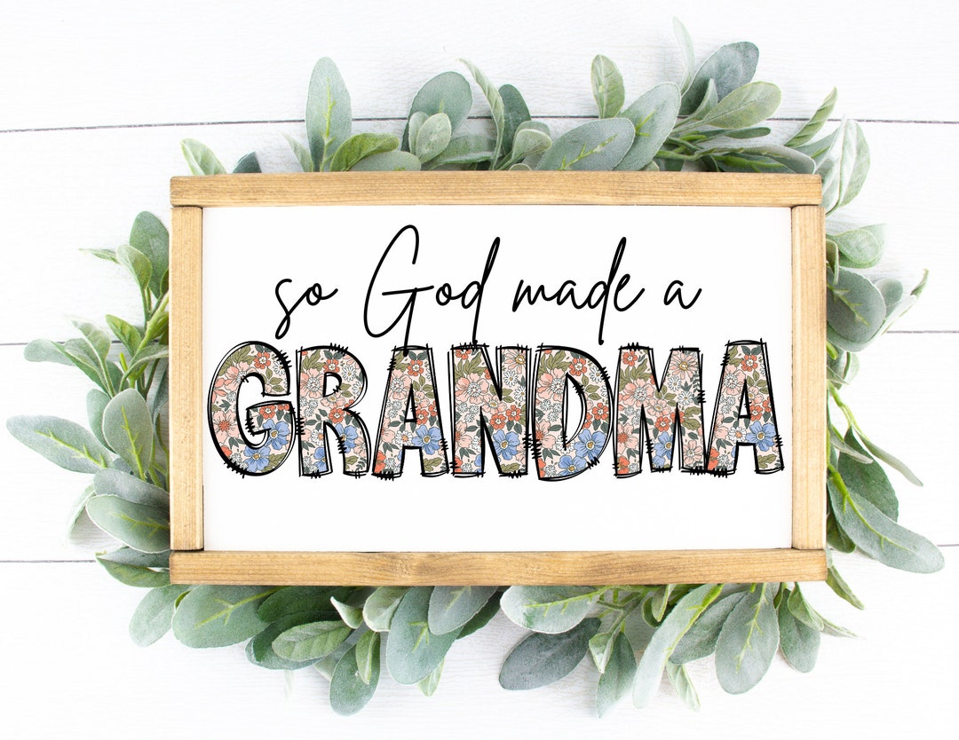 So God Made A Grandma PNG Boho Floral Grandma Sublimation Floral ...