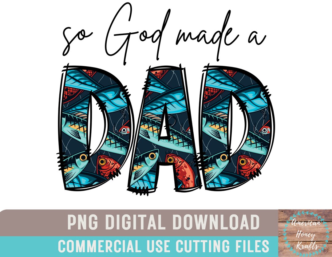 So God Made A Dad PNG Fish Outdoor Fishing Lure Fathers Day Shirt ...