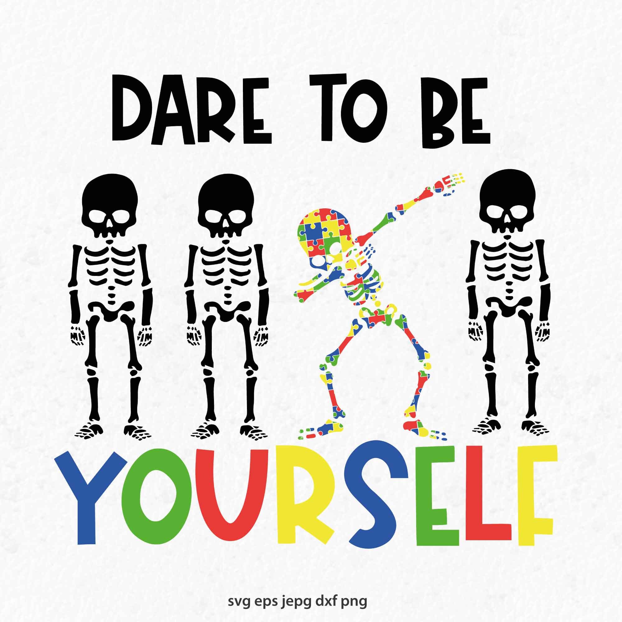 Autism Svg Dare to Be Yourself Svg Skeleton Dabbing Autism - Etsy