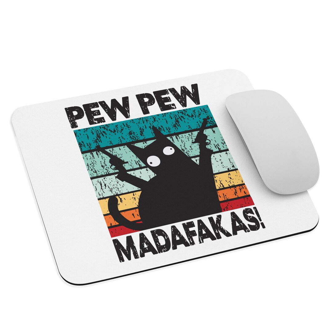 Pew Pew Madafakas - Funny Cat Mouse Pad - Vintage Cat Mouse Pad- Animal ...