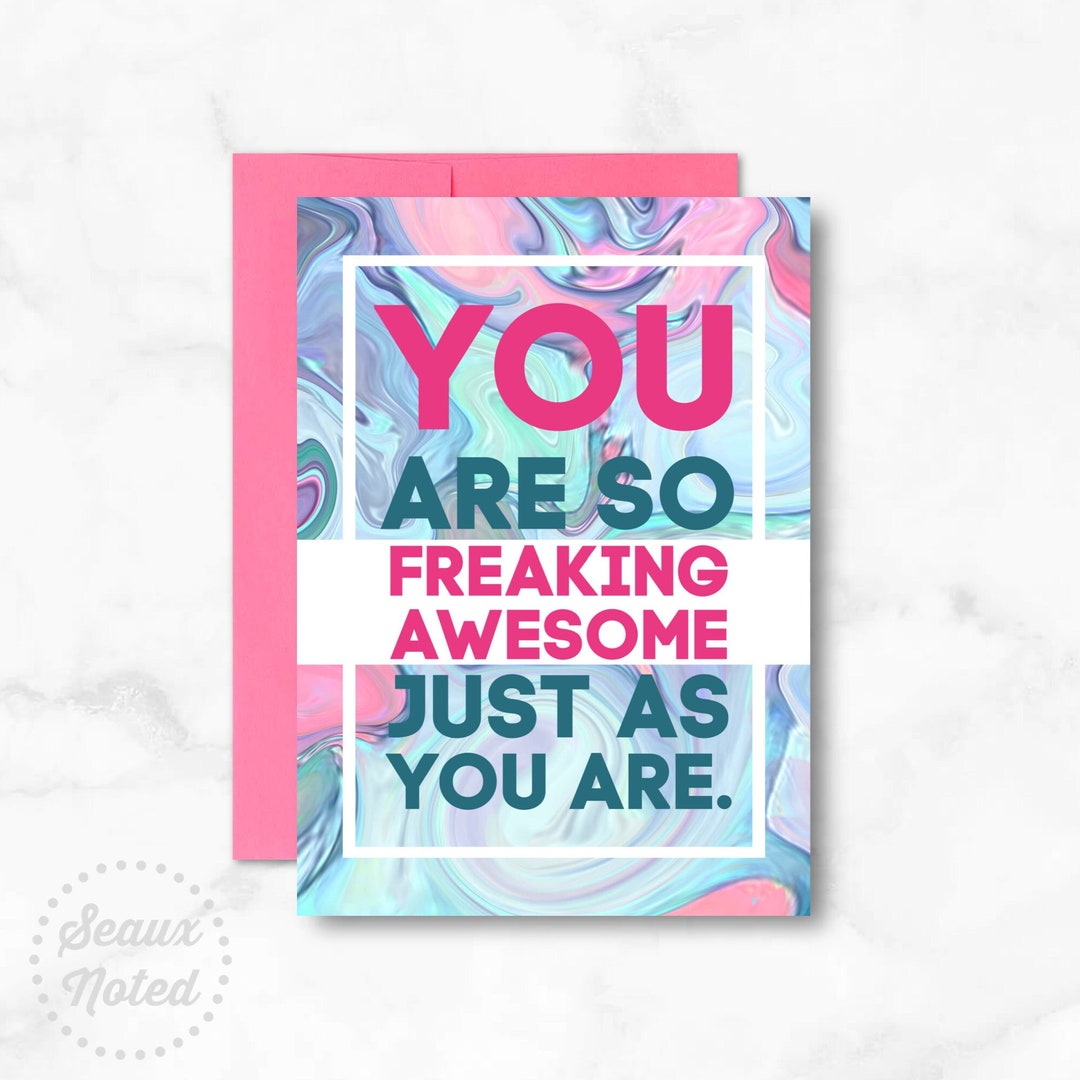 You Are so Freaking Awesome Just as You Are; Greeting Card ...