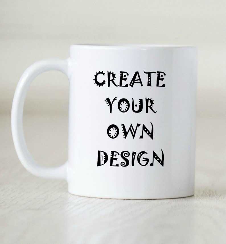 Create Your Own Mug Design Personalize Your Mug Customized - Etsy Create Your Own Mug Design Personalize Your Mug Customized - Etsy