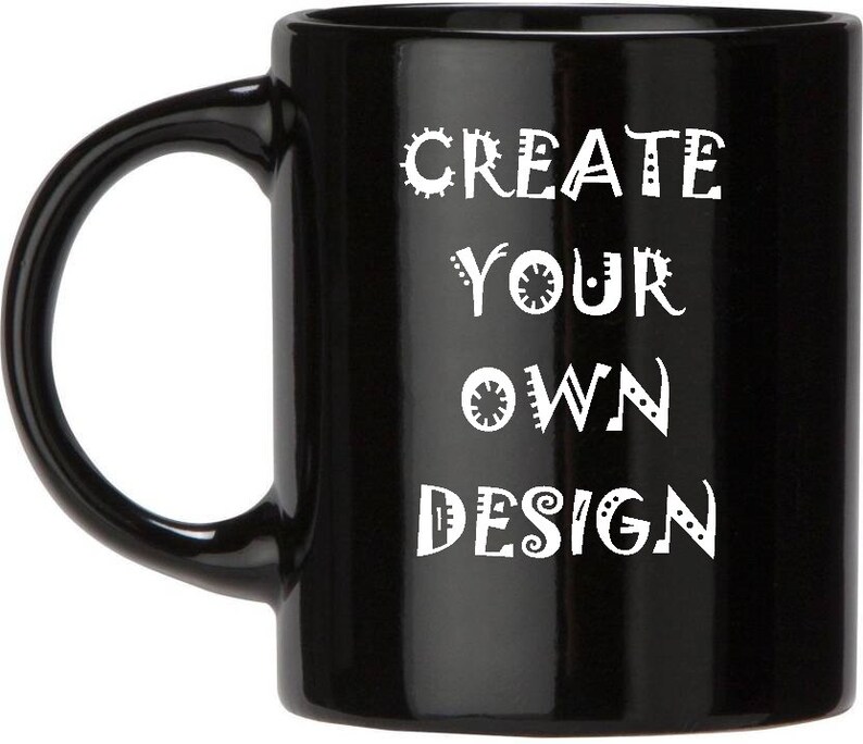 Create Your Own Mug Design Personalize Your Mug Customized - Etsy Create Your Own Mug Design Personalize Your Mug Customized - Etsy