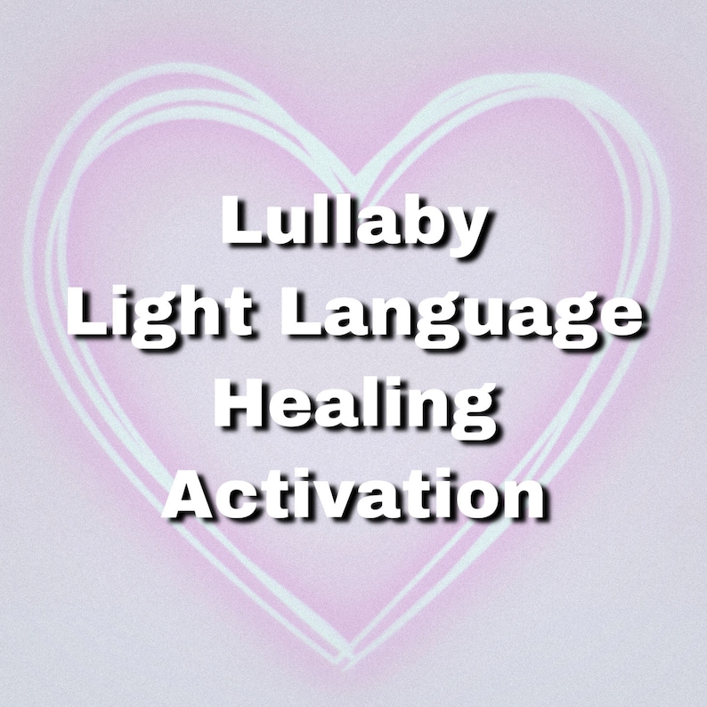 Lullaby Light Language Activation for Healing - Etsy