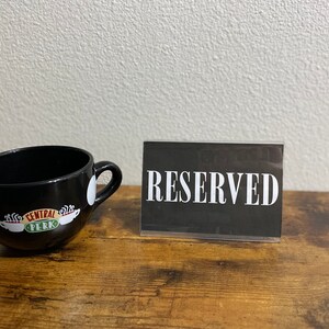 Friends TV Show Reserved Sign Central Perk Coffee Table Sign | Etsy