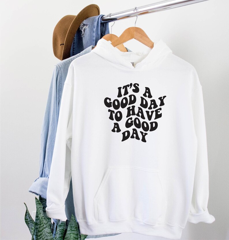 It's A Good Day to Have Good Day Trendy Hoodie Words on - Etsy