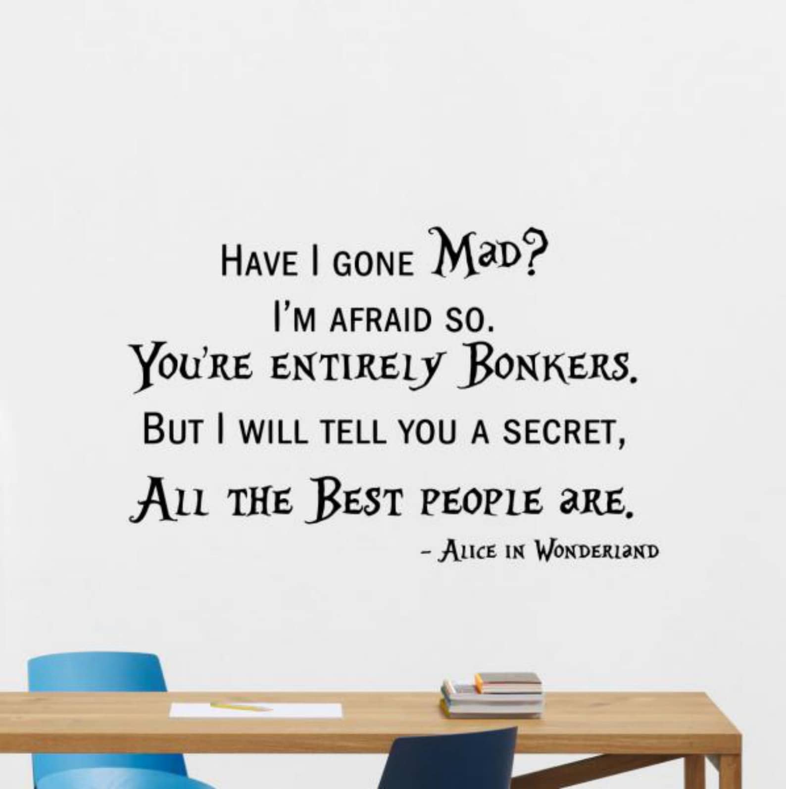 Have I Gone Mad Wall Decal Vinyl Sticker Alice Wonderland Wall Decor ...