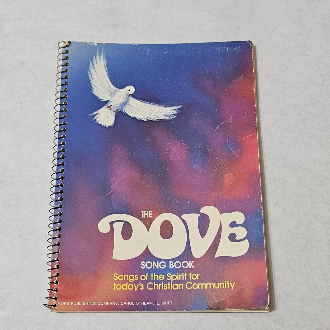 The Dove Songbook Songs of the Spirit for Today's Christian Community ...