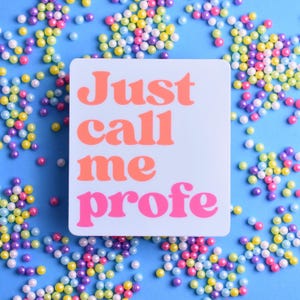 Vinyl Sticker: "just Call Me Profe" ~ Spanish High School Teacher, Professor ~ Foreign/world ...