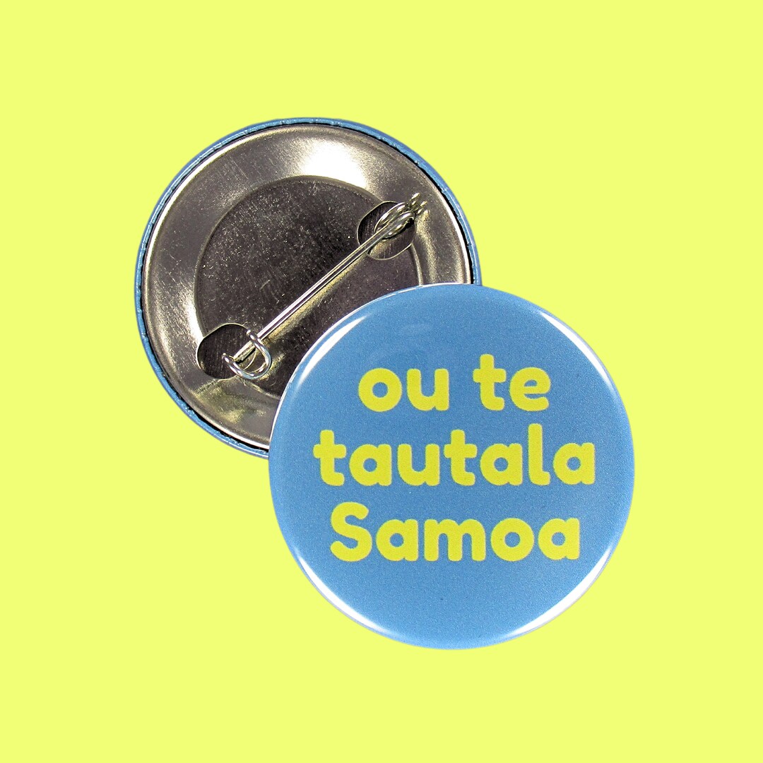 Pin: "ou Te Tautala Samoa" ~ I Speak Samoan ~ Button, Badge, Pinback ...