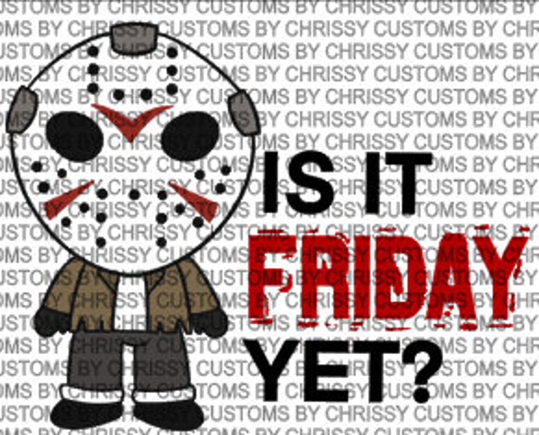Is It Friday Yet? SVG, PNG - Etsy
