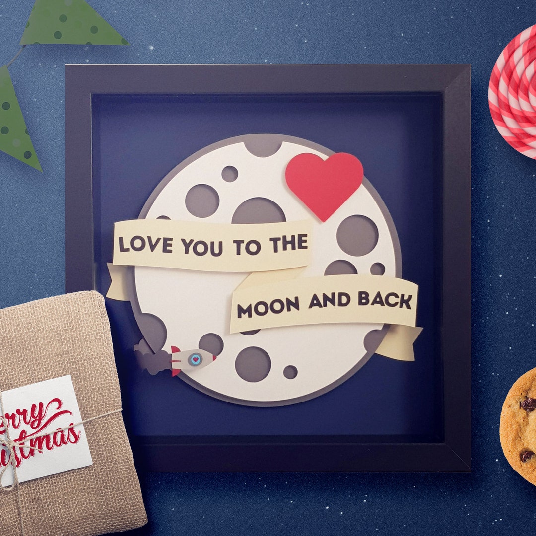 Love You to the Moon and Back - 3D Papercraft Space Geek Love Layered ...