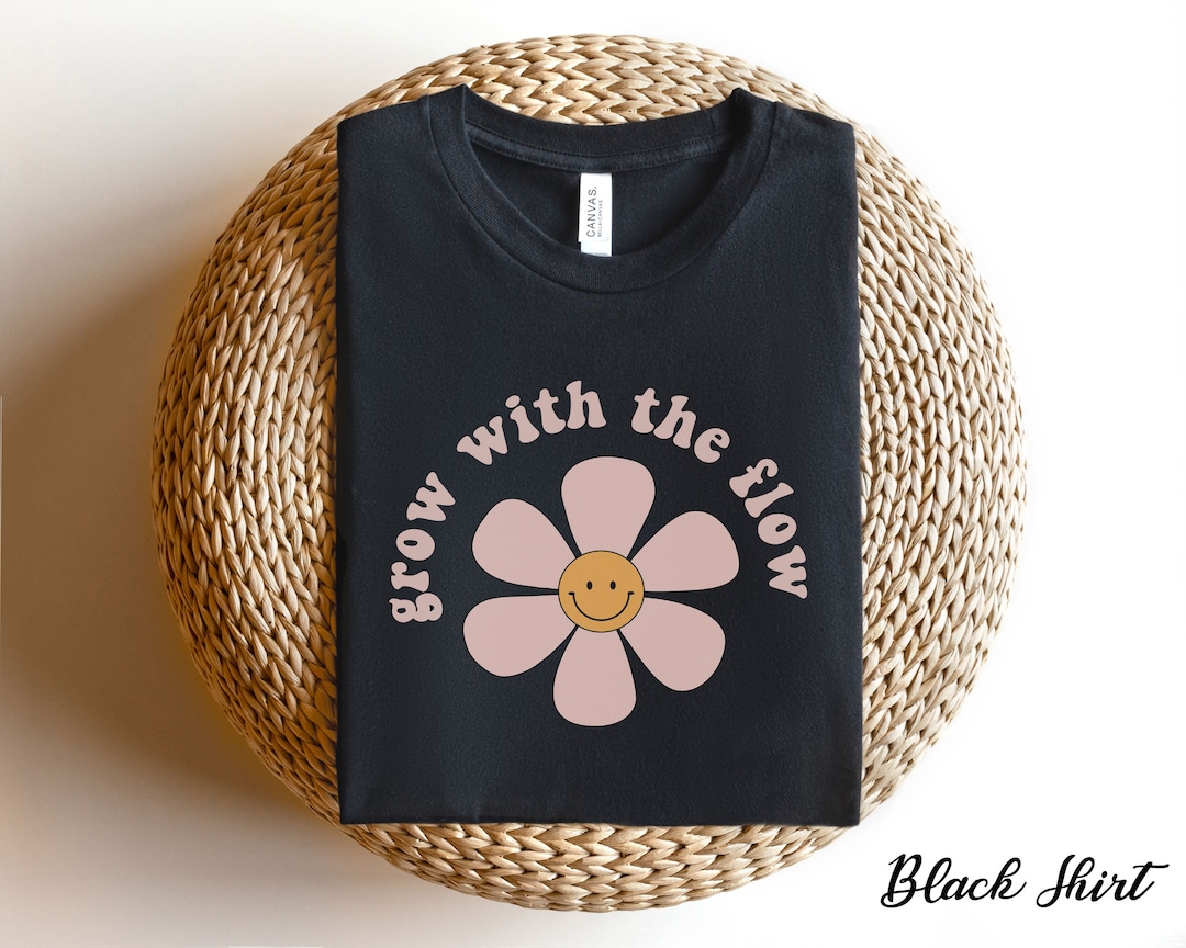Grow With the Flow Shirt , Cute Plant Lover Shirt, Women's Floral Shirt ...