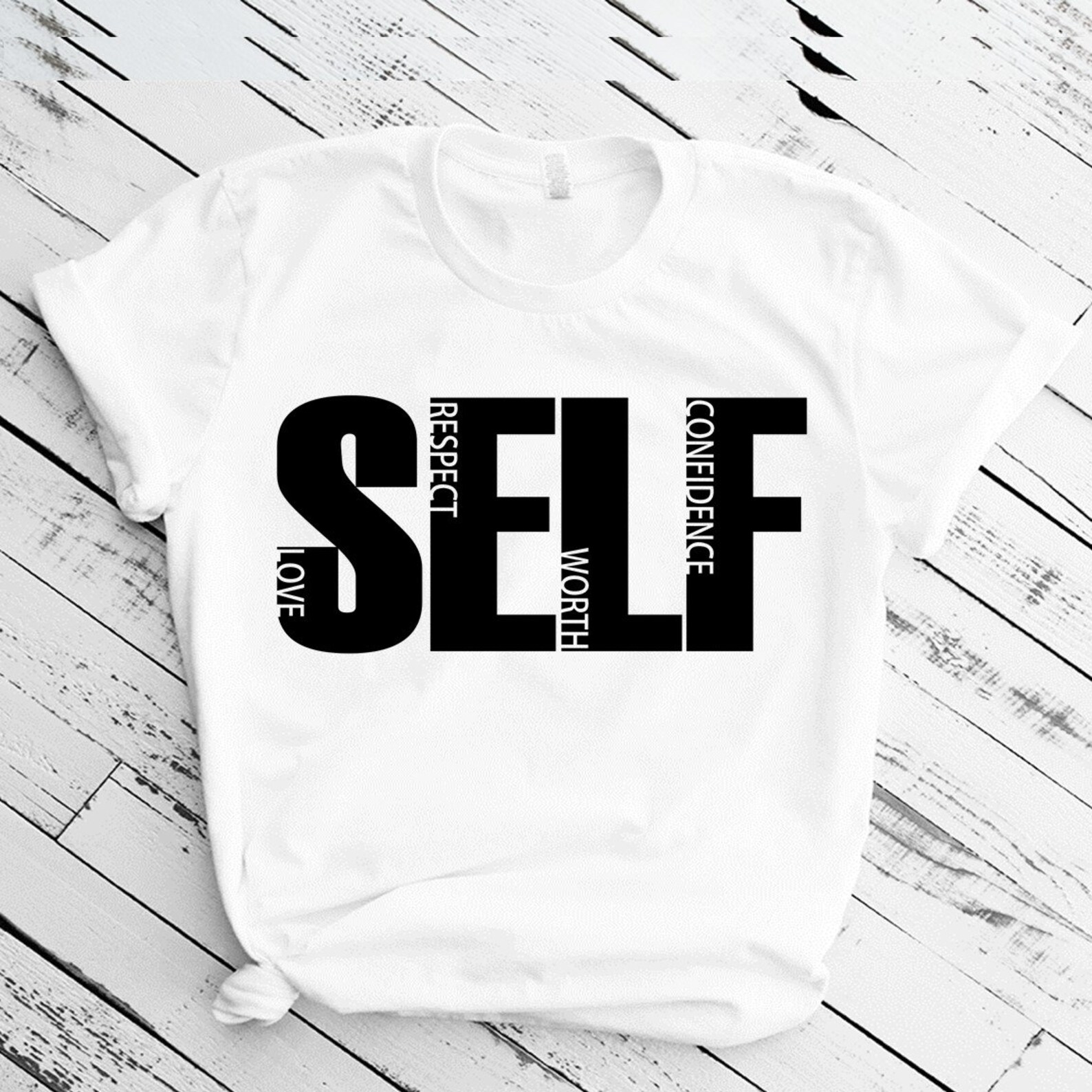 Self Shirt, Self Respect Worth Confidence, Positive Thought Tee, Mental ...