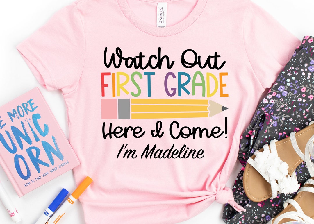 Watch Out First Grade Here I Come, First Grade Shirt, Watch Out 1st ...