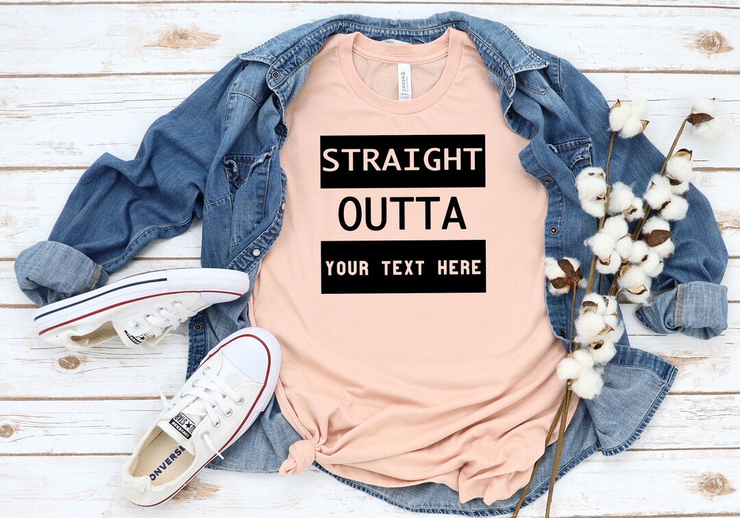 Straight Outta Custom T-shirt, Funny Shirts, Humor Shirts, Tshirts, Fun ...
