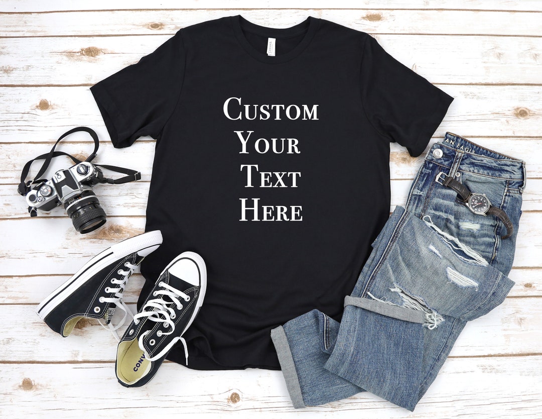 Personalized T-shirt, Add Your Own Text, Custom T-shirt, Customized T ...