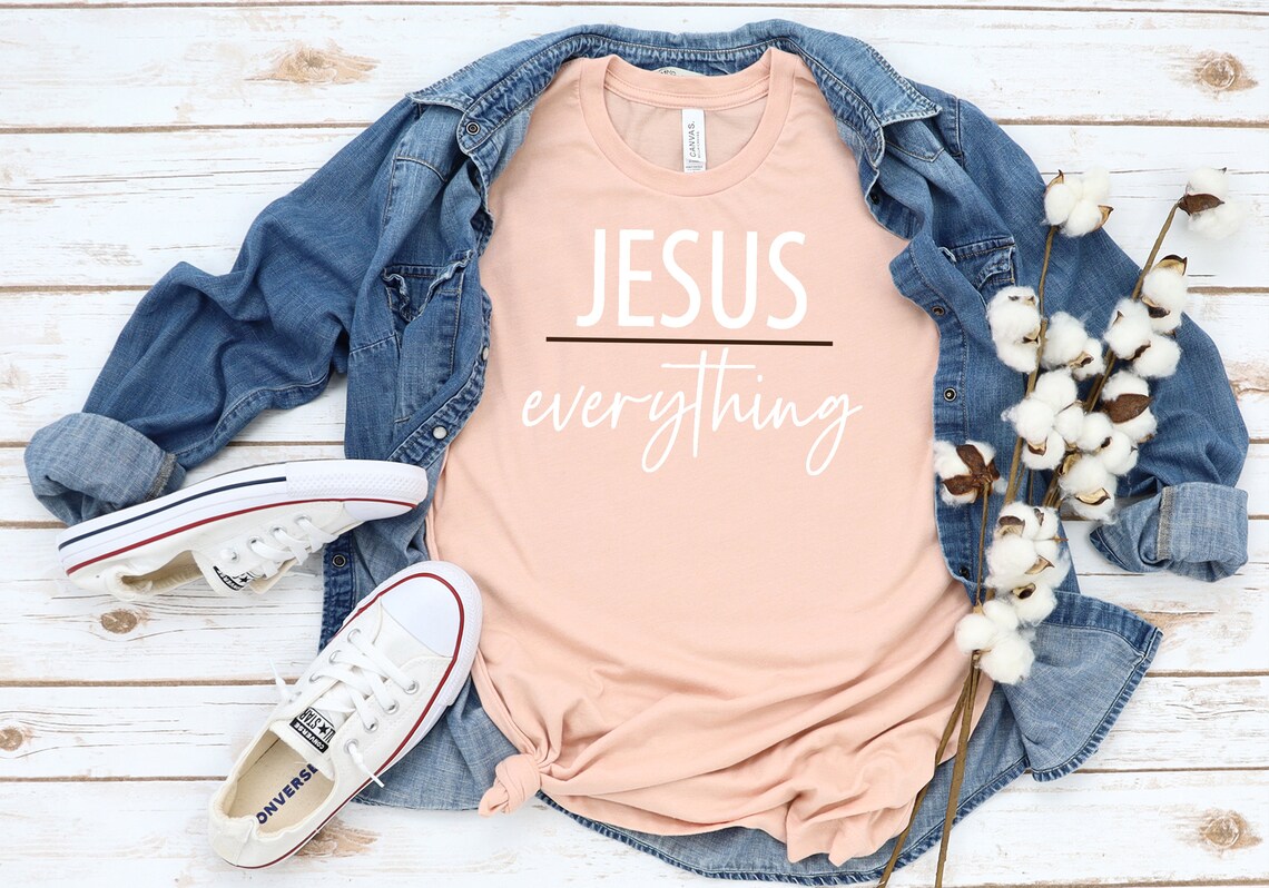 Jesus Everything Jesus T-Shirt Religious Shirts Tshirts | Etsy
