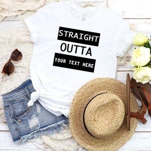 Straight Outta Custom T-shirt, Funny Shirts, Humor Shirts, Tshirts, Fun ...