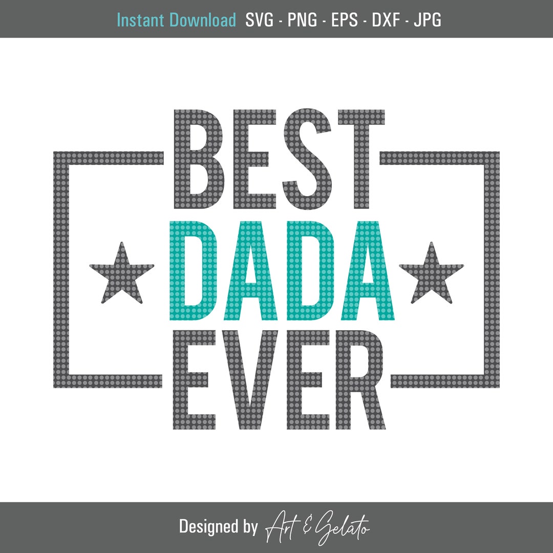 Best Dada Ever SVG, Happy Father's Day SVG, Fathers Day Svg, Dada Svg ...