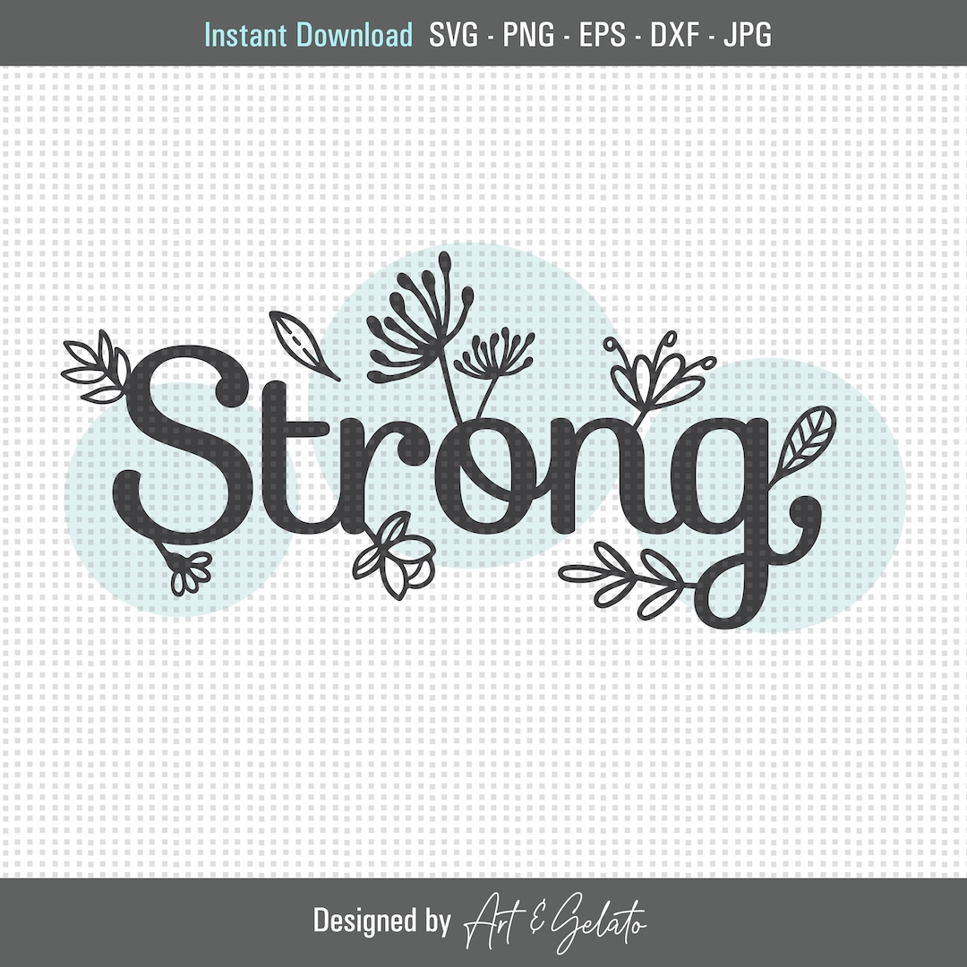 Strong SVG, Strong Floral Svg, Empowered Women Svg, She is Strong Svg ...