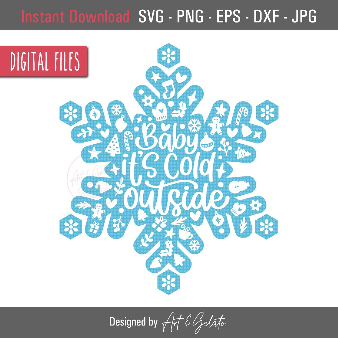 Baby It's Cold Outside Snowflake SVG, Baby It's Cold Outside SVG, Snow ...