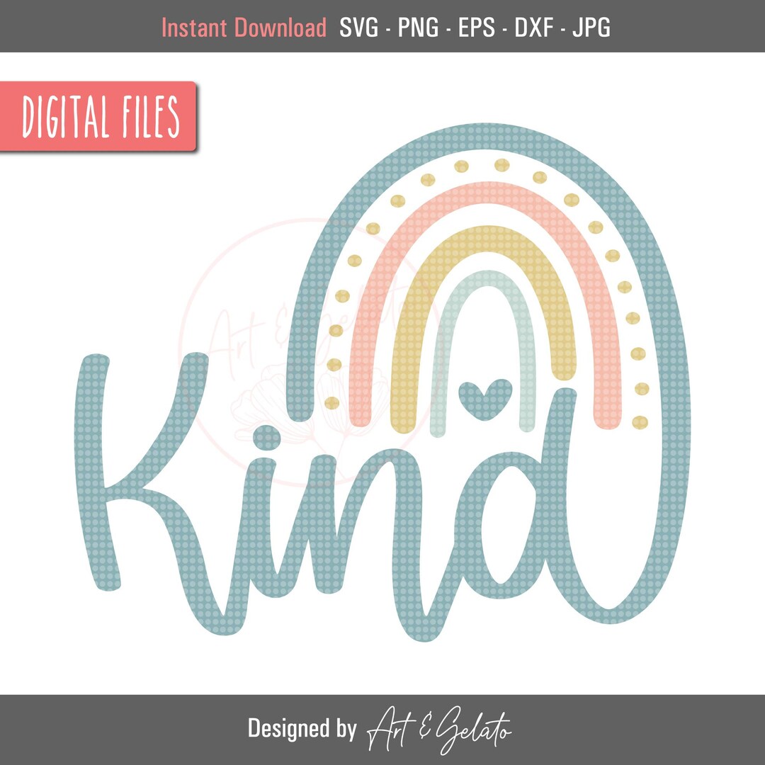 Kind Rainbow SVG, Kind SVG, Be Kind, Choose to Be Kind, Kindness, Kind ...
