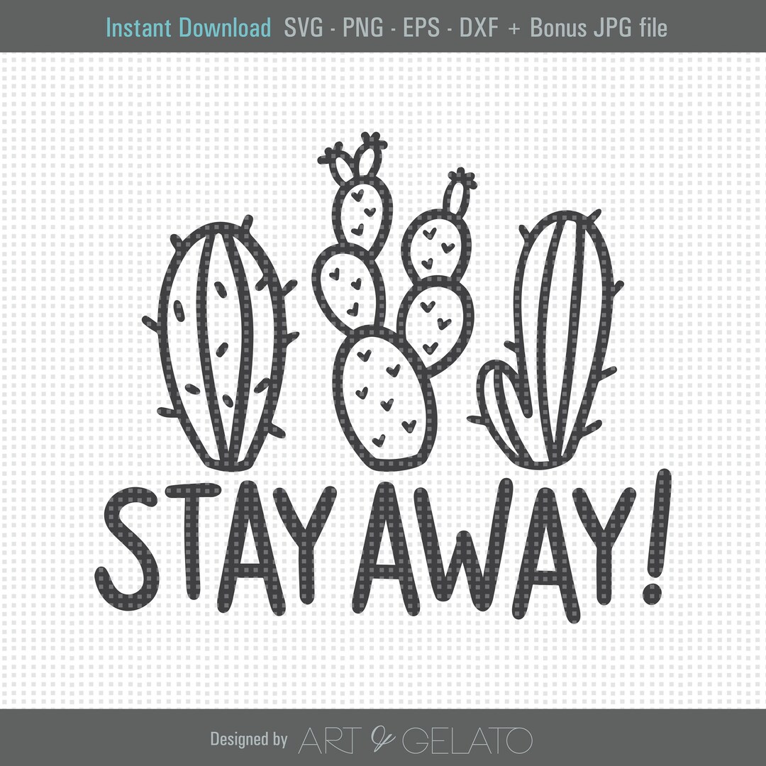 Stay Away! SVG, Cactus Svg, Social Distancing Svg, Cactus Stay Away Svg ...