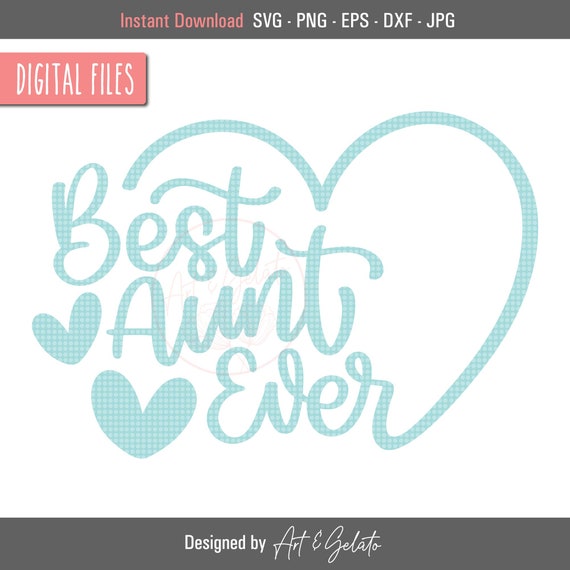Best Aunt Ever Heart SVG Aunt SVG Best Aunt SVG Aunt Love - Etsy