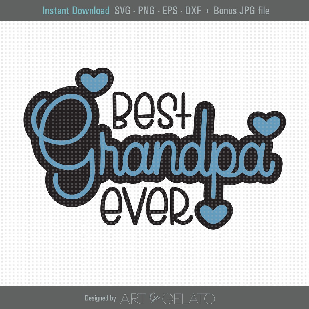 Best Grandpa Ever SVG, Best Grandpa Svg, Grandpa Svg, Happy Fathers Day ...