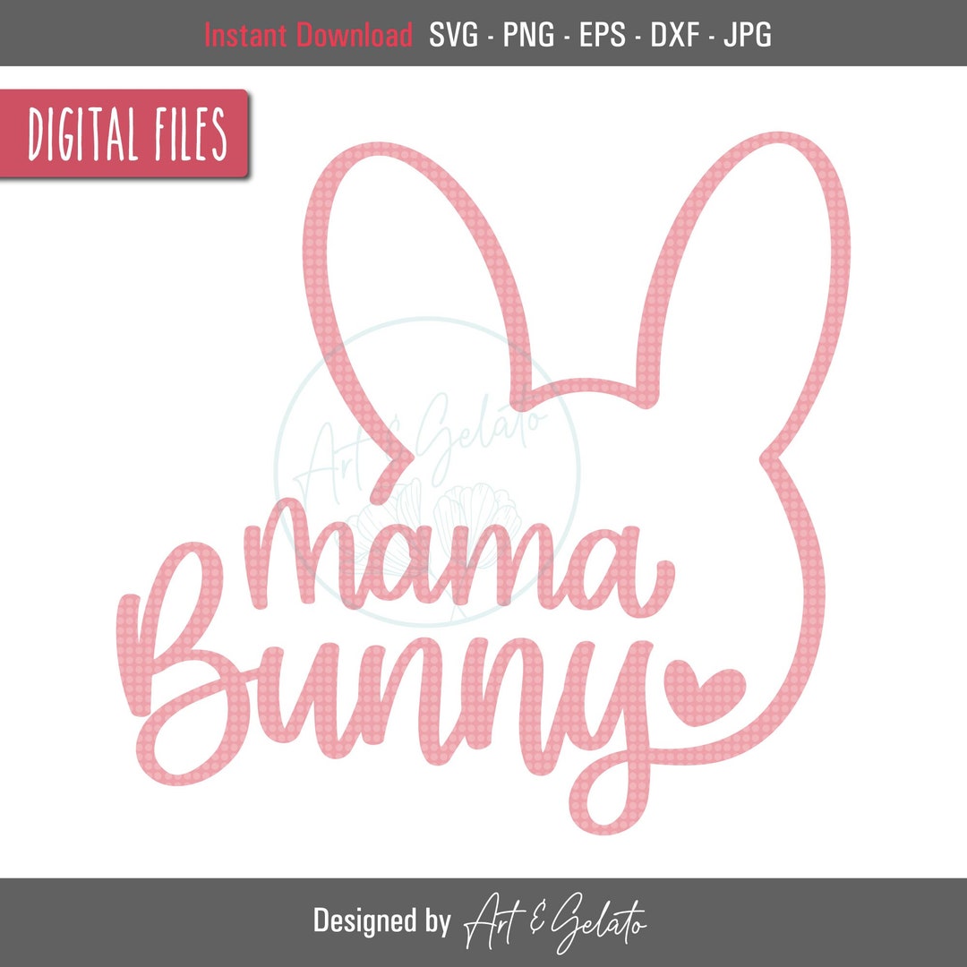 Mama Bunny SVG, Happy Easter SVG, Easter Shirt SVG, Easter Bunny Svg ...