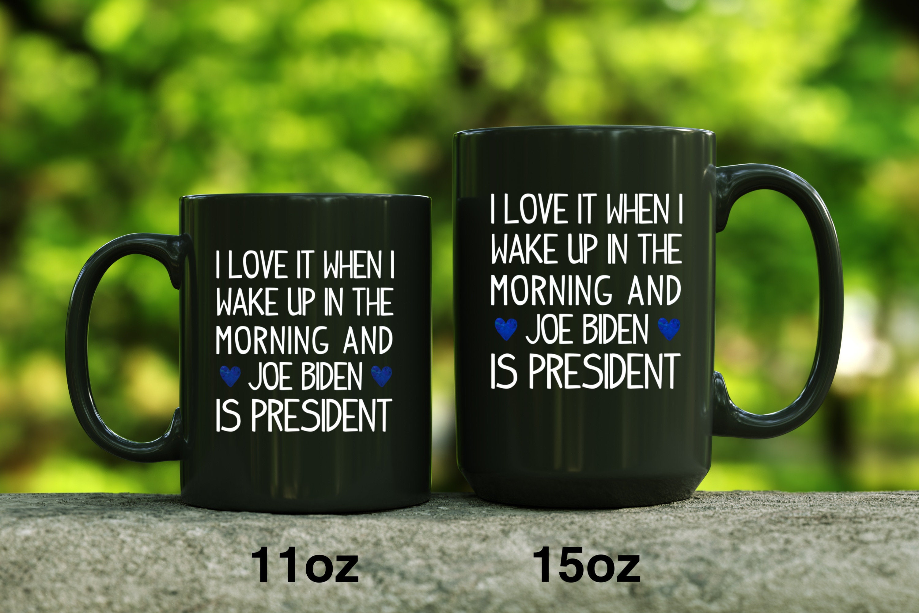Joe Biden Mug, I Love It When I Wake up in the Morning and Joe Biden is ...