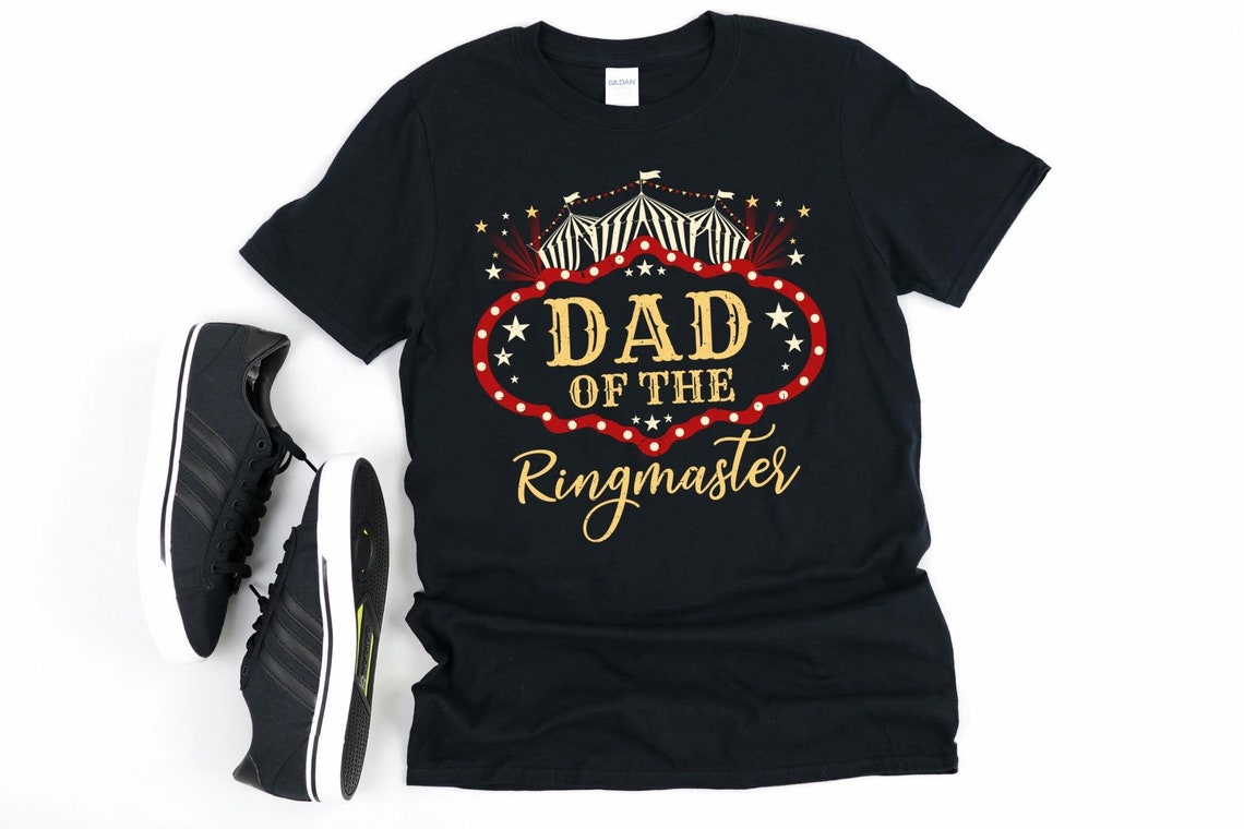 Dad of the Ringmaster Shirt, Circus Themed Party, Circus Shirt, Circus ...