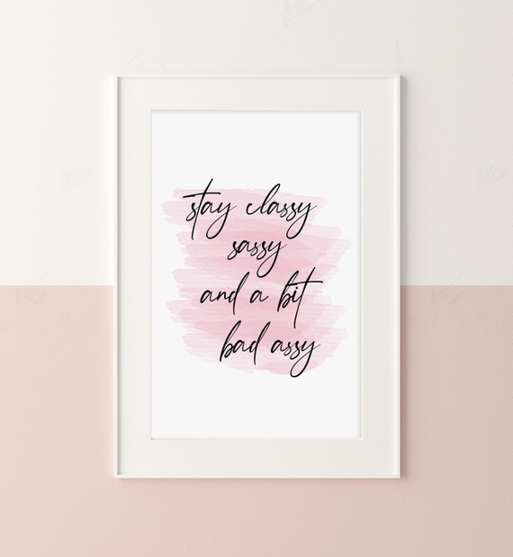 Art And Collectibles Motivational Quote Stay Classy T For Her Quote