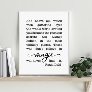 Roald Dahl Quote Those Who Don't Believe in Magic Quote Roald Dahl ...