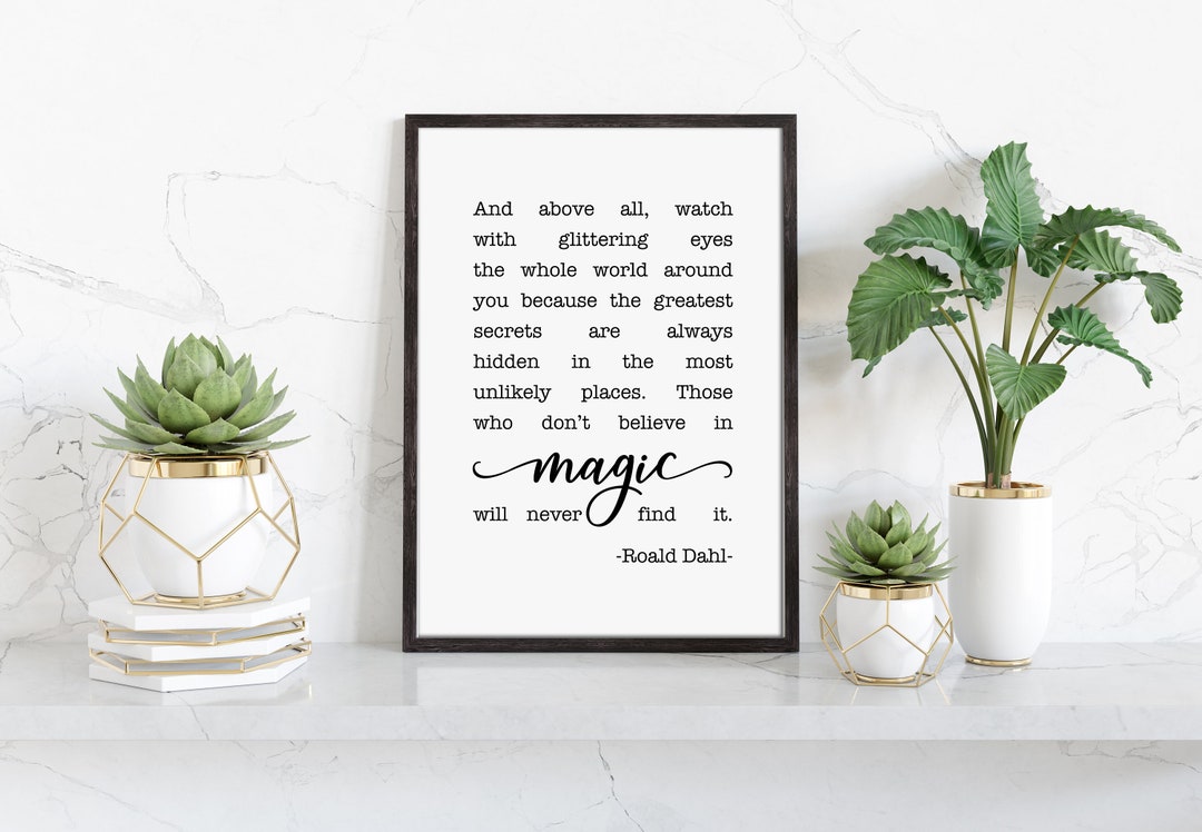 Roald Dahl Quote Those Who Don't Believe in Magic Quote Roald Dahl ...