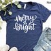 Merry and Bright Shirt Christmas Shirt, Holiday Shirt, Merry Christmas ...