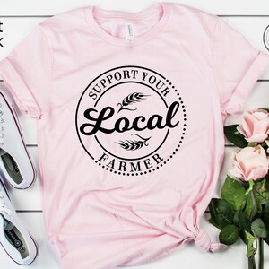 Support Your Local Farmer Shirt, Farm Shirt, Support Local, Shop Local ...