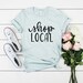 Shop Local Shirt, Small Business Owner Tee, Cute Vendor Tee for Women ...