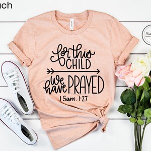 For This Child We Have Prayed Shirt, Cute Shirts for Women, New Mom Tee ...