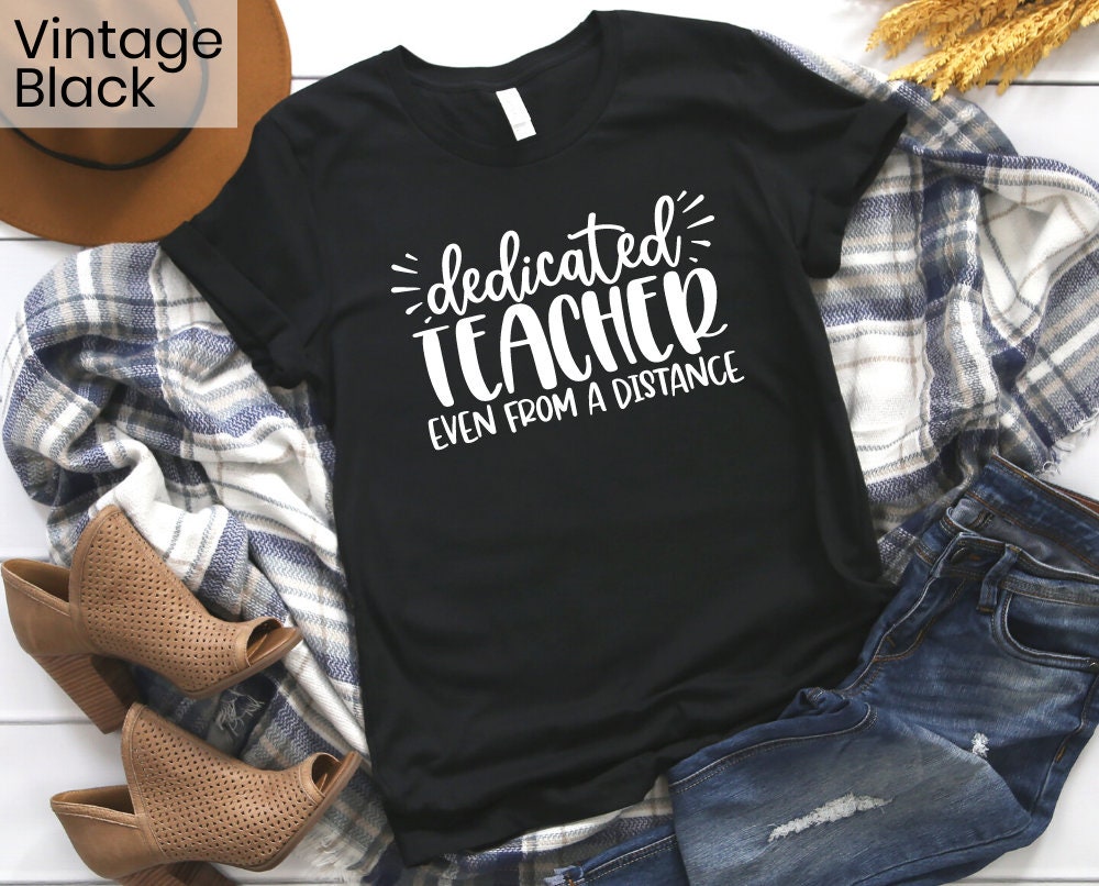 Dedicated Teacher Even From a Distance Shirt Teacher Shirt | Etsy