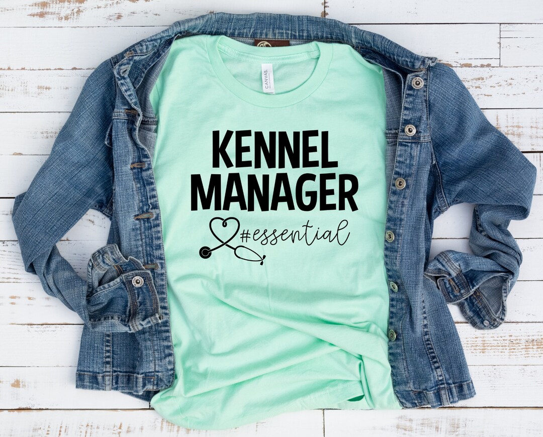 Kennel Manager Shirt, Essential, Vet Shirt, Veterinary Gift, Dog Lover ...