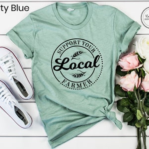 Support Your Local Farmer Shirt, Farm Shirt, Support Local, Shop Local ...