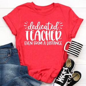 Dedicated Teacher Even From a Distance Shirt - Teacher Shirt, Virtual ...