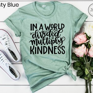Multiply Kindness Shirt, Inspirational Math Teacher Shirt, in A World ...