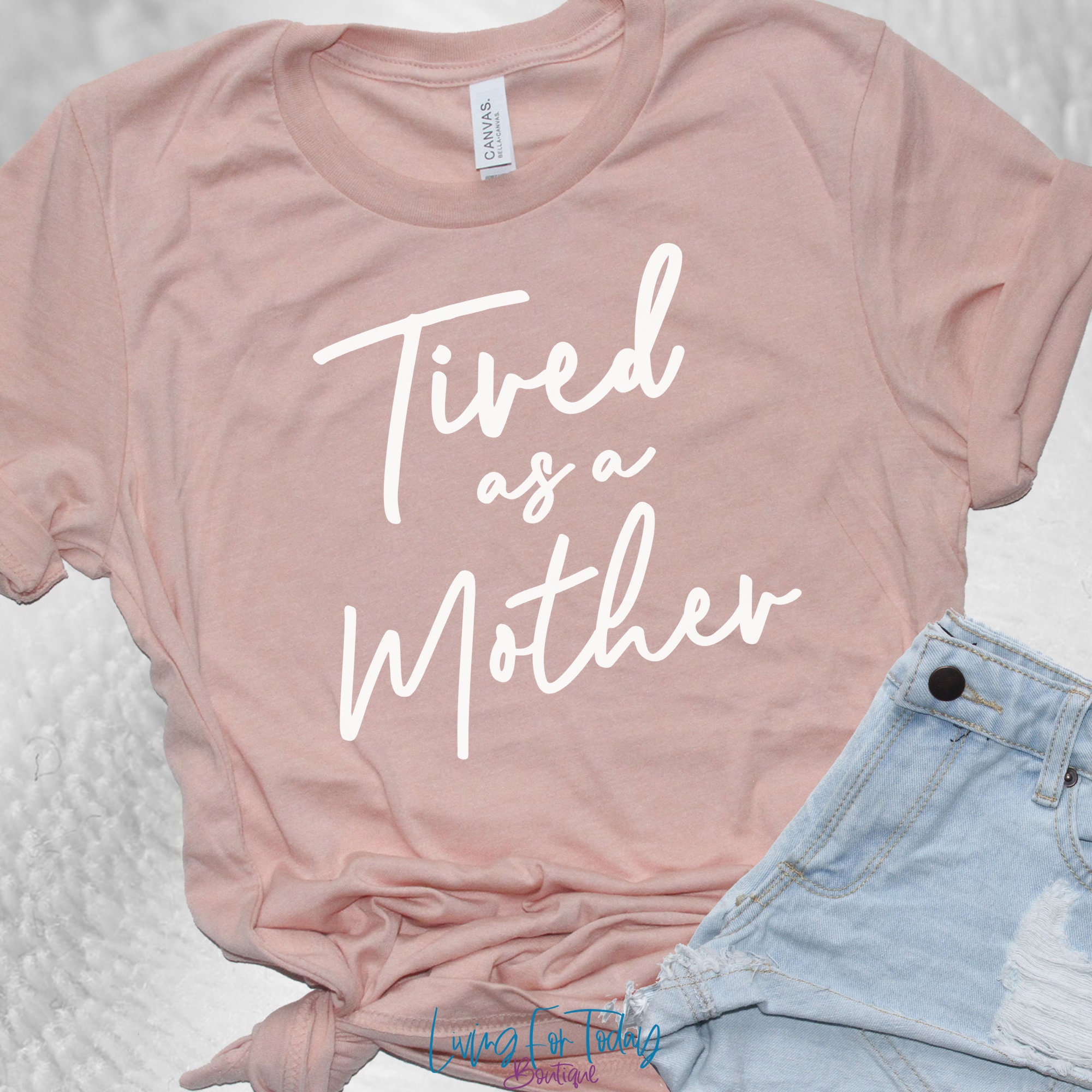 Tired As A Mother Shirt Mom Life Shirt Mama Shirt Shirt for | Etsy