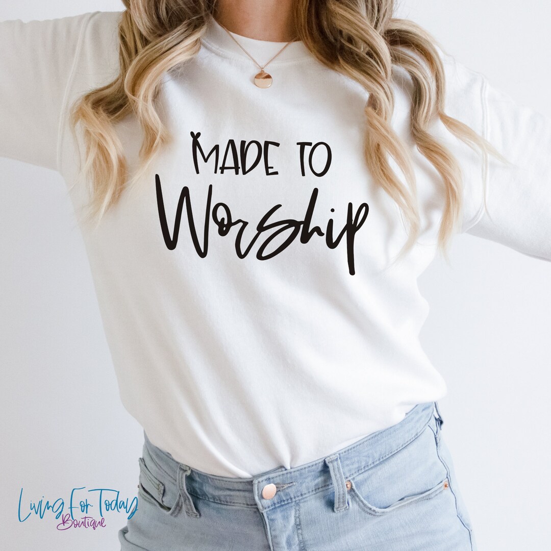 Christian Sweatshirt, Made to Worship Sweatshirt, Christian Apparel ...